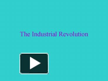 PPT – The Industrial Revolution PowerPoint presentation | free to ...