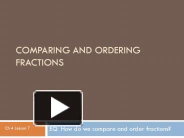 PPT – Comparing and Ordering Fractions PowerPoint presentation | free ...