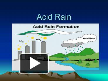 PPT – Acid Rain PowerPoint presentation | free to view - id: 7263f4-YTlhY
