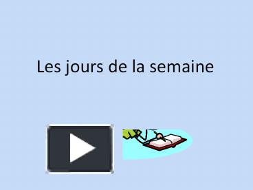 PPT – Les jours de la semaine PowerPoint presentation | free to view ...