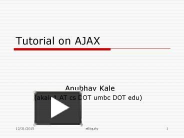 PPT – Tutorial on AJAX PowerPoint presentation | free to download - id: 726dd9-YWEzN