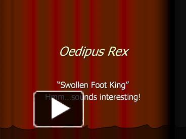 PPT – Oedipus Rex PowerPoint presentation | free to view - id: 726e7e-Njg1M