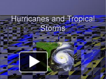 PPT – Hurricanes and Tropical Storms PowerPoint presentation | free to ...