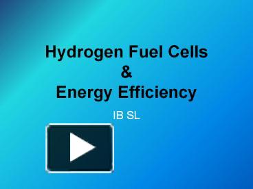 Hydrogen Fuel Cells presentation | free to view