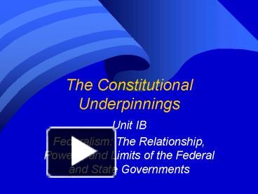 PPT – The Constitutional Underpinnings PowerPoint presentation | free ...