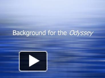 PPT – Background for the Odyssey PowerPoint presentation | free to ...