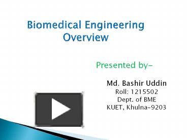 PPT – Biomedical Engineering Overview PowerPoint presentation | free to download - id: 72b94e-YzAxZ