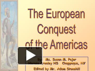 PPT – The European Conquest of the Americas PowerPoint presentation ...
