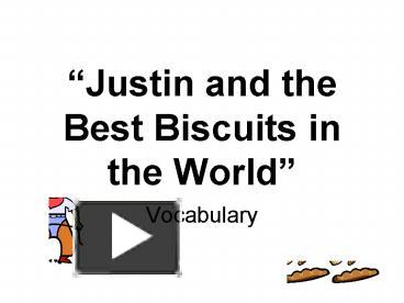 PPT – Justin and the Best Biscuits in the World PowerPoint presentation ...
