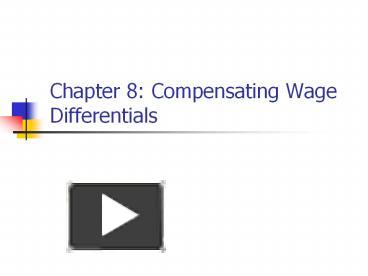 PPT – Chapter 8: Compensating Wage Differentials PowerPoint presentation | free to view - id ...