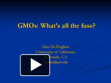 PPT – GMOs: What PowerPoint presentation | free to view - id: 72e1e7-NThiY