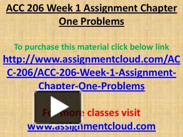 ACC 206 Week 1 Assignment Chapter One Problems presentation | free to download