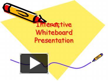 PPT – Interactive Whiteboard Presentation PowerPoint presentation ...