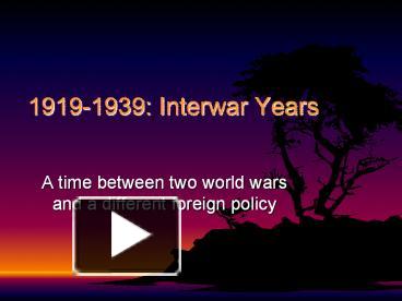 1919-1939: Interwar Years presentation | free to view