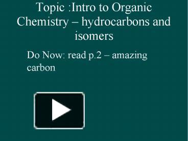 Topic :Intro to Organic Chemistry presentation | free to download