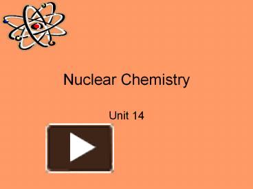 Nuclear Chemistry presentation | free to view