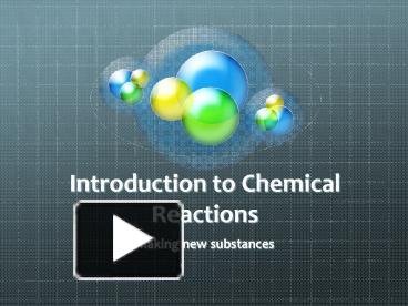 PPT – Introduction to Chemical Reactions PowerPoint presentation | free ...