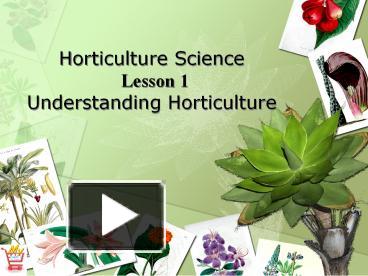 Horticulture Science Lesson 1 Understanding Horticulture presentation ...
