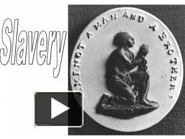 Slavery presentation | free to view