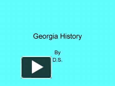 PPT – Georgia History PowerPoint presentation | free to view - id ...