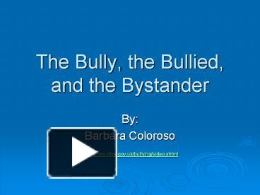 The Bully, the Bullied, and the Bystander presentation | free to view