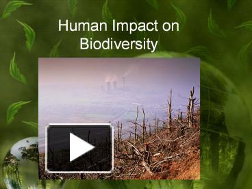 Human Impact on Biodiversity presentation | free to view