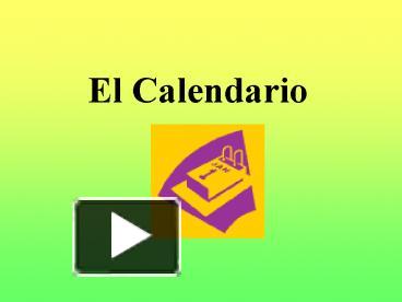 PPT – El Calendario PowerPoint presentation | free to view - id: 734af0 ...