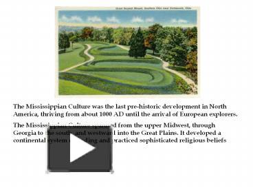 The Mississippian Culture was the last pre-historic development in ...