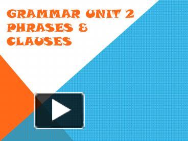 PPT – Grammar Unit 2 Phrases PowerPoint presentation | free to download ...