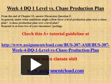Week 4 DQ 1 Level vs. Chase Production Plan presentation | free to download