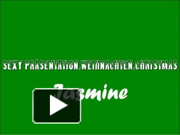 PPT – Sexy_X-Mas_Praesentation_Jasmine PowerPoint presentation | free to download - id: 736f44-ODZkN