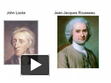 PPT – John Locke Jean-Jacques Rousseau PowerPoint presentation | free ...