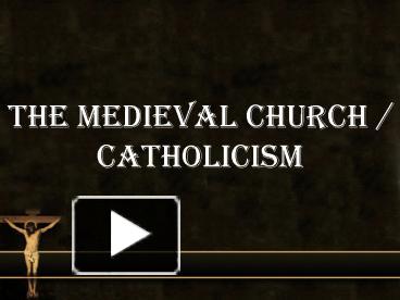 The Medieval Church / Catholicism presentation | free to view