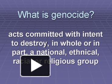 PPT – What is genocide? PowerPoint presentation | free to view - id ...