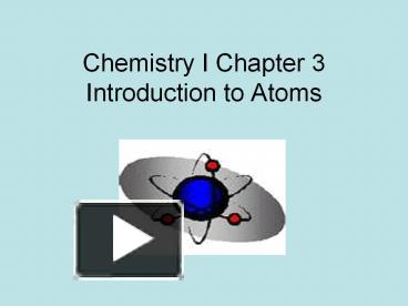 PPT – Chemistry I Chapter 3 Introduction to Atoms PowerPoint ...