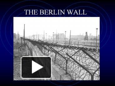 PPT – THE BERLIN WALL PowerPoint presentation | free to view - id ...