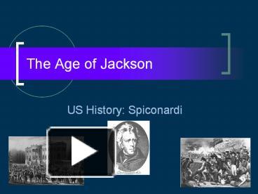 PPT – The Age of Jackson PowerPoint presentation | free to download ...