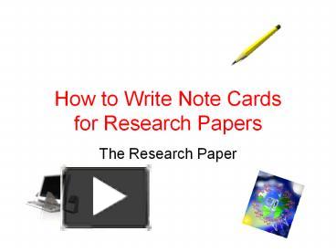 How to Write Note Cards for Research Papers presentation | free to download