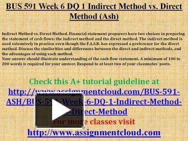 PPT – BUS 591 Week 6 DQ 1 Indirect Method vs. Direct Method (Ash) PowerPoint presentation | free ...