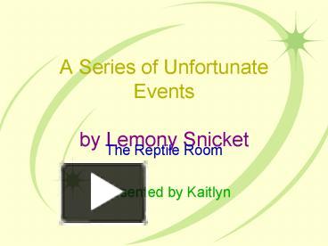 A Series of Unfortunate Events by Lemony Snicket presentation | free to ...
