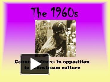 PPT – The 1960s PowerPoint presentation | free to view - id: 73befa-MjgyN