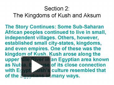 Section 2: The Kingdoms of Kush and Aksum presentation | free to view