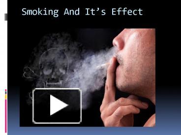 PPT – Smoking And It's Effect PowerPoint presentation | free to ...