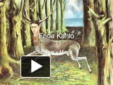 Frida Kahlo presentation | free to view