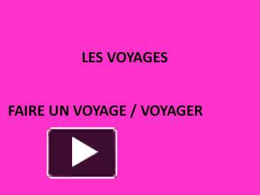 LES VOYAGES presentation | free to download