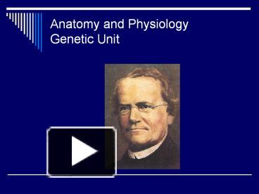 PPT – Anatomy and Physiology Genetic Unit PowerPoint presentation ...
