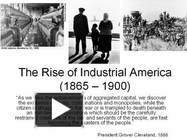 The Rise of Industrial America (1865 presentation | free to view