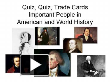 Quiz, Quiz, Trade Cards Important People in American and World History ...