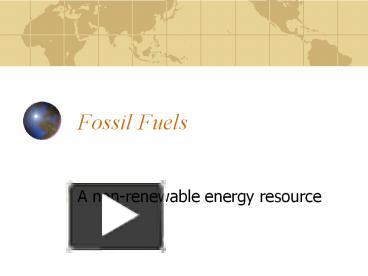 PPT – Fossil Fuels PowerPoint presentation | free to download - id ...