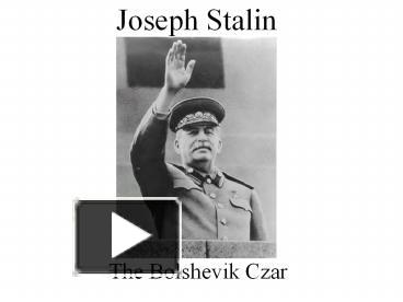 PPT – Joseph Stalin PowerPoint presentation | free to view - id: 740f0e ...